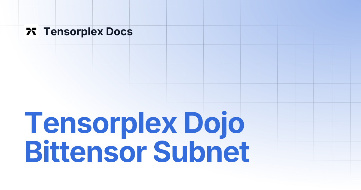 Tensorplex Dojo Bittensor Subnet | Tensorplex Docs