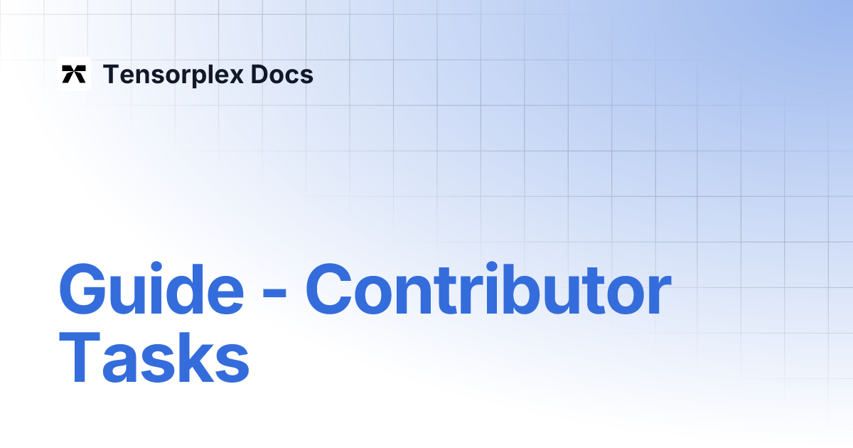 Guide - Contributor Tasks | Tensorplex Docs