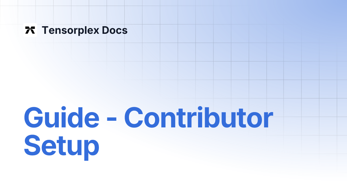 Guide - Contributor Setup | Tensorplex Docs