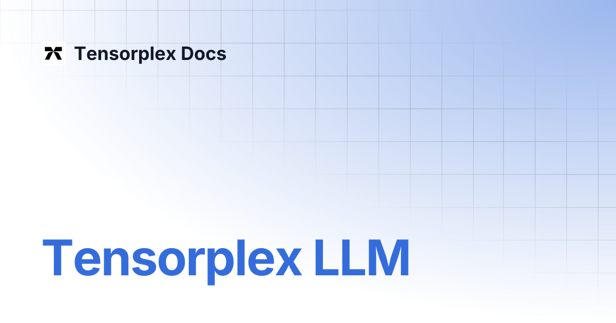 Tensorplex LLM Tensorplex Docs