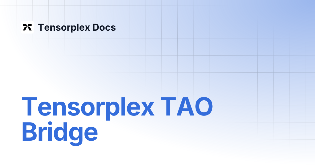 Tensorplex TAO Bridge | Tensorplex Docs